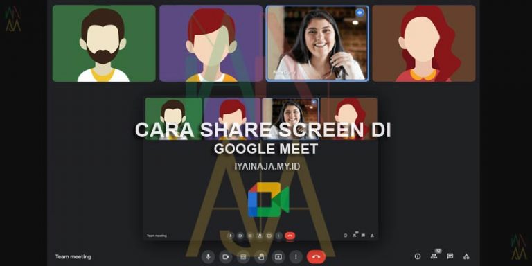 Cara Share Screen di Google Meet dengan Mudah - IYAINAJA.MY.ID