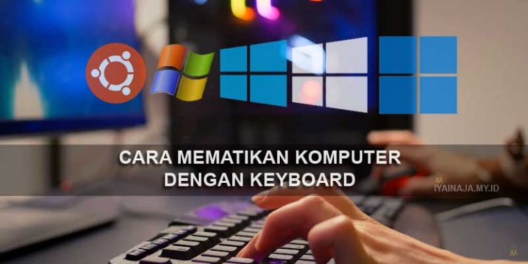 Cara Mematikan Komputer Dengan Keyboard Pada Linux, Windows 7, 8 dan 10 ...