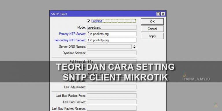 Teori dan Cara Setting SNTP Client Mikrotik - IYAINAJA.MY.ID